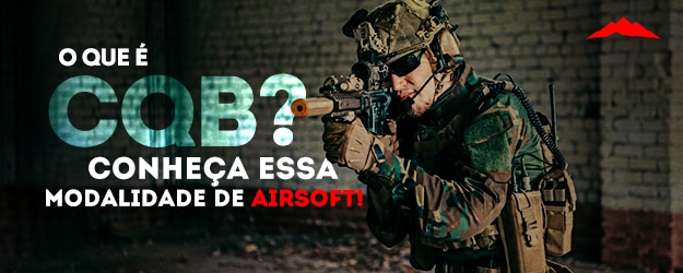 O QUE É CQB? CONHEÇA ESSA MODALIDADE DE AIRSOFT!